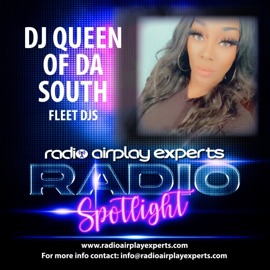 RADIO AIRPLAY SPOTLIGHT : DJ QUEEN OF THE SOUTH